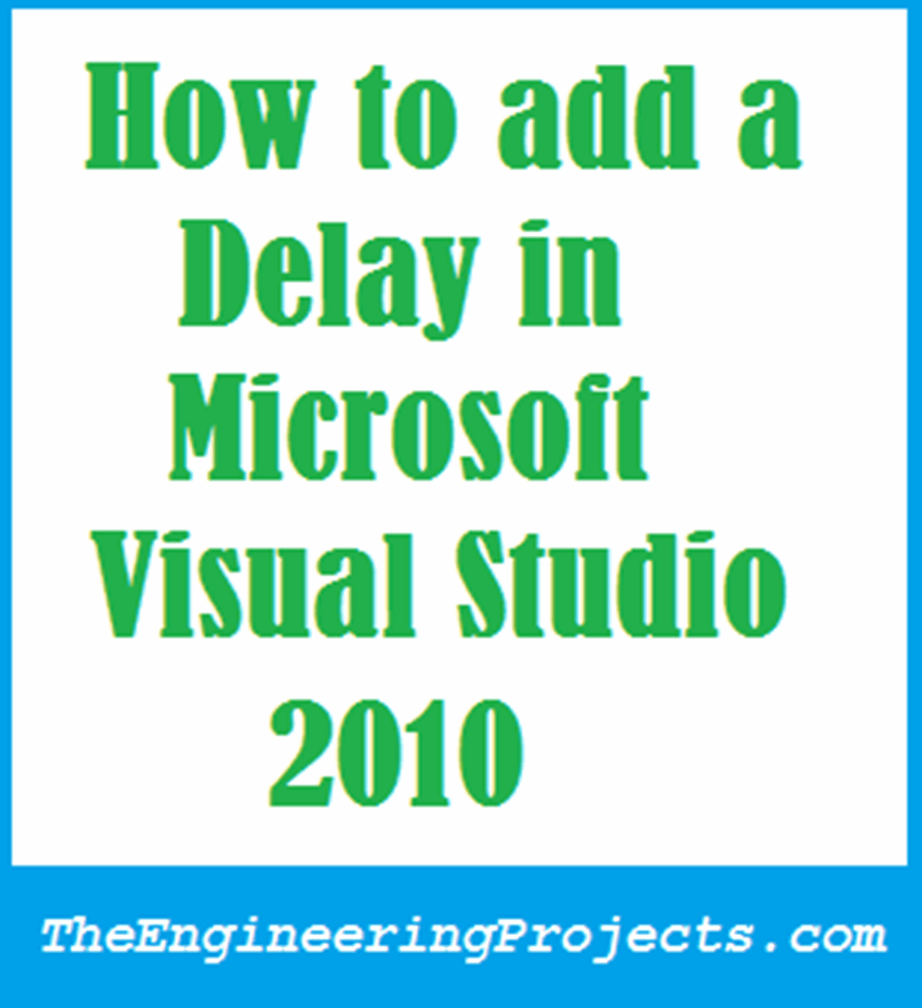 How to add a Delay in Visual Studio 2010 - The Engineering Projects