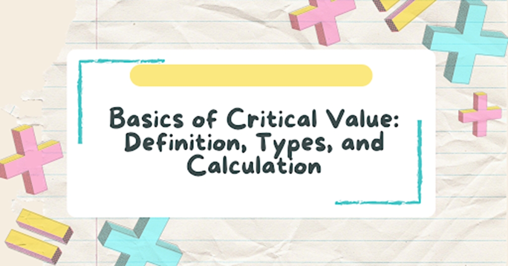 Basics of Critical Value: Definition, Types, and Calculation - The Engineering Projects