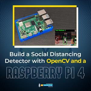Social Distancing Detector with OpenCV in Raspberry Pi 4 - The Engineering Projects