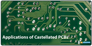 What is PCB Castellation and Castellated Holes? - The Engineering Projects