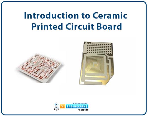 Introduction to Ceramic Printed Circuit Board - The Engineering Projects