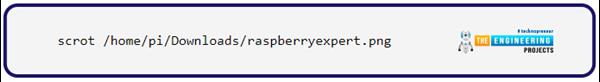 Taking a screenshot in Raspberry pi 4 - The Engineering Projects