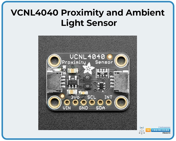VCNL4040 Proximity and Ambient Light Sensor - The Engineering Projects
