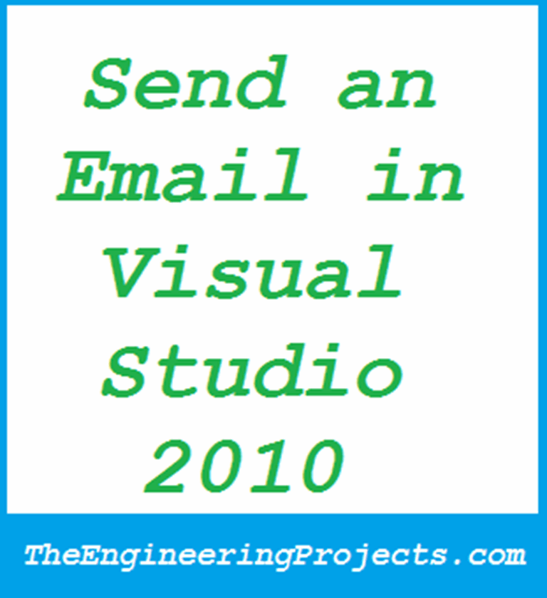 Sending Email in Microsoft Visual Studio 2010 - The Engineering Projects