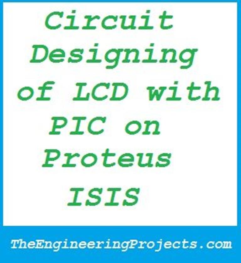 Circuit Designing of LCD with PIC - The Engineering Projects