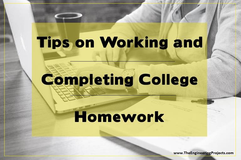 Tips on working and completing college homework - The Engineering Projects