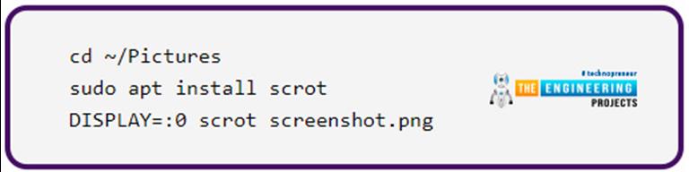 Taking a screenshot in Raspberry pi 4 - The Engineering Projects