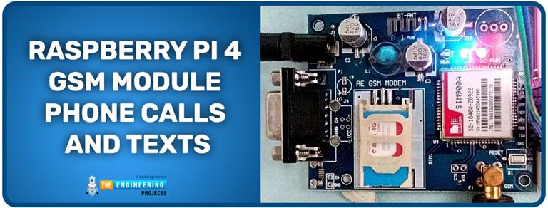 Sending SMS & Call with GSM Module and Raspberry Pi 4 - The Engineering Projects