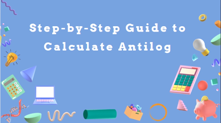 Step-by-Step Guide to Calculate Antilog - The Engineering Projects