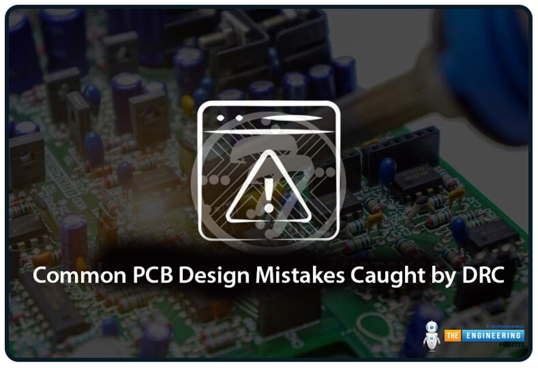 Design Rule Check (DRC): Avoiding Common PCB Layout Mistakes - The Engineering Projects